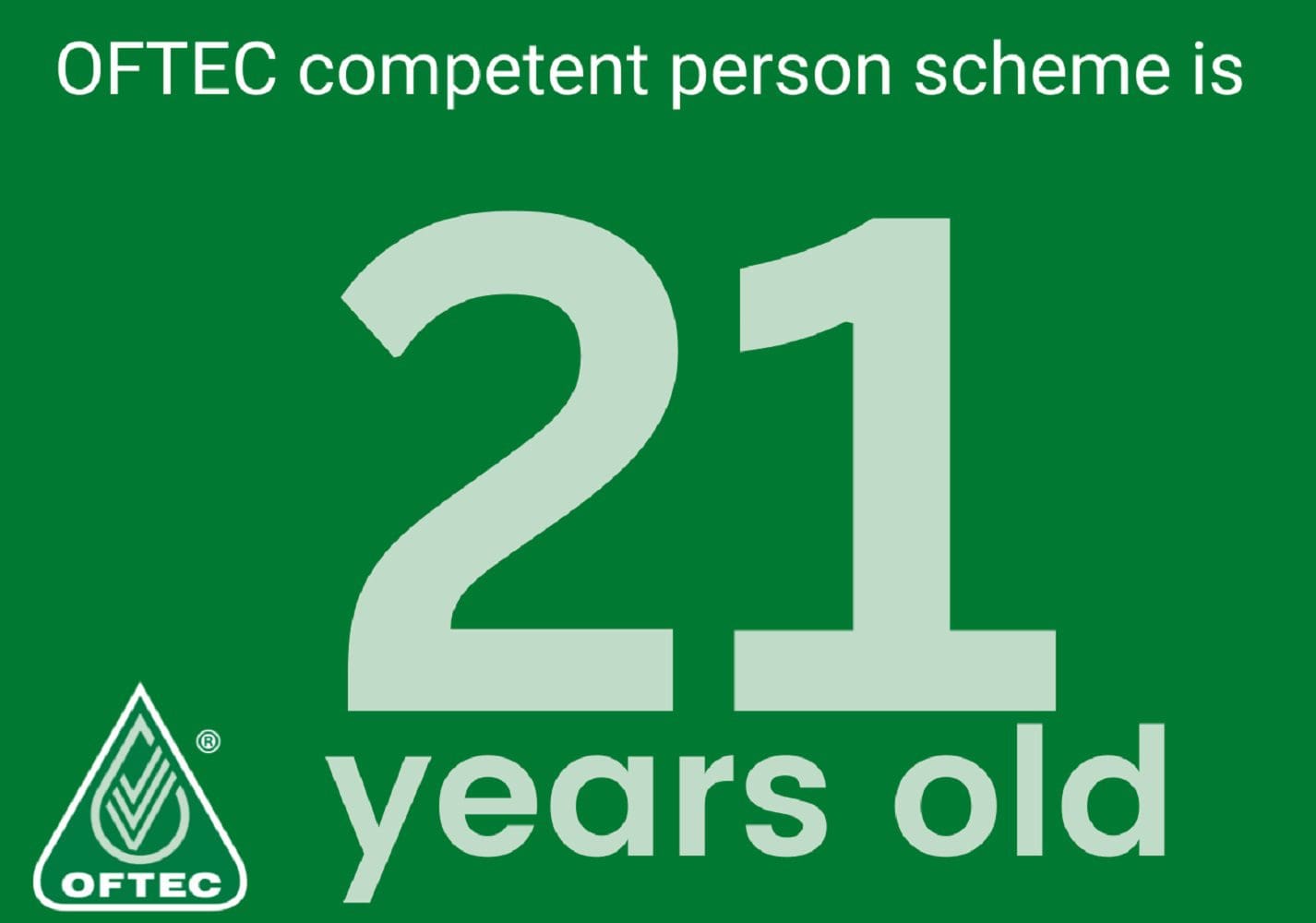 OFTEC competent person scheme 21 years old | Oil Installer